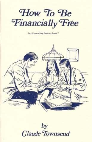 How To Be Financially Free Book 5: Claude Townsend: 9780936709055 ...