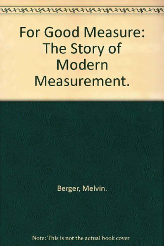 For Good Measure: The Story of Modern Measurement. | Amazon.com.br