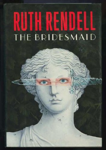 The Bridesmaid: Rendell, Ruth: 9780792480549: Amazon.com: Books