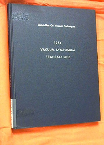 1954 Vacuum Symposium Transactions: Committe on Vacuum Techniques ...