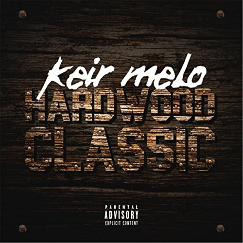 Spiele Hardwood Classic: The Mixtape von Keir Melo auf Amazon Music ab