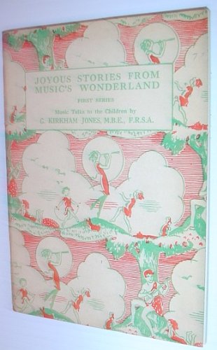 Joyous Stories from Music's Wonderland - First Series: Music Talks to ...