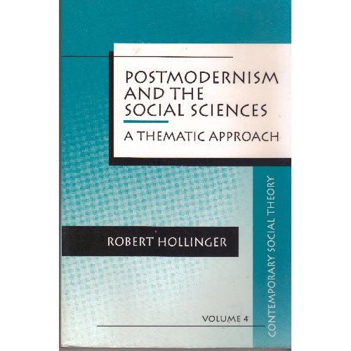 Postmodernism and the Social Sciences: A Thematic Approach ...