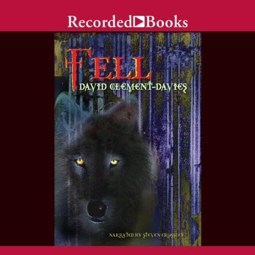 Fell (Audio Download): David Clement-Davies, Steven Crossley, Recorded ...