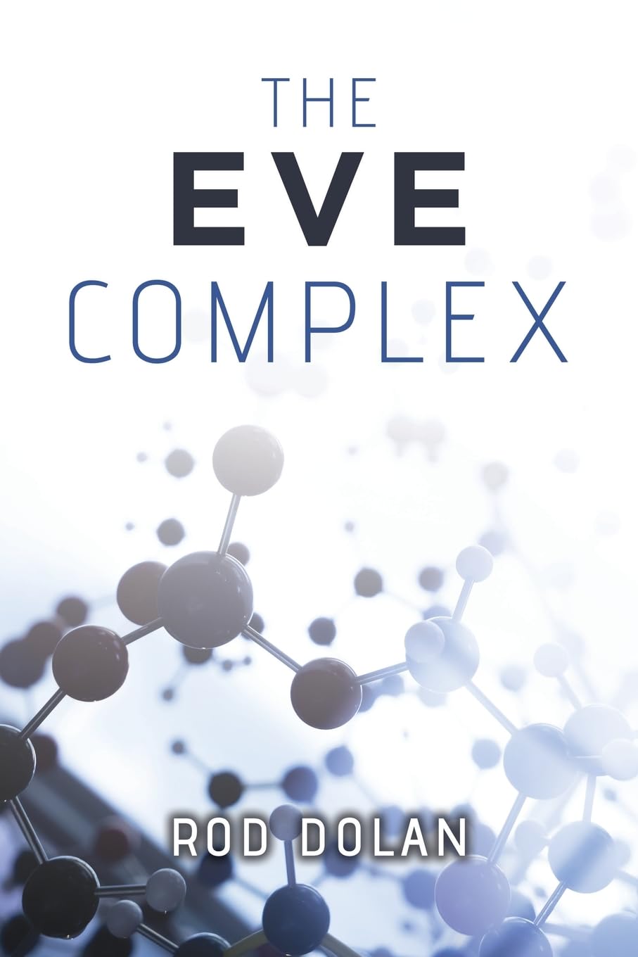 The Eve Complex: Dolan, Rod: 9781537267753: Amazon.com: Books