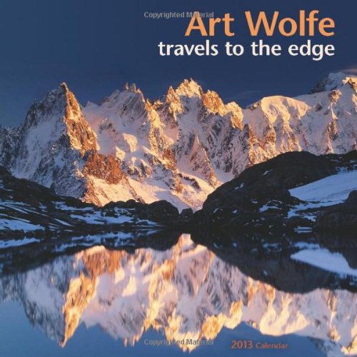 Art Wolfe: Travels to the Edge 2013 Wall Calendar: Art Wolfe ...