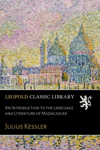 An Introduction to the Language and Literature of Madagascar: Kessler ...