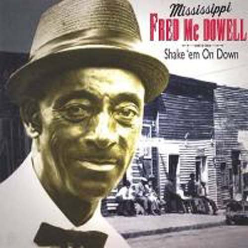 Shake 'em Down: Mississipi Fred Mc Dowell: Amazon.fr: CD et Vinyles}