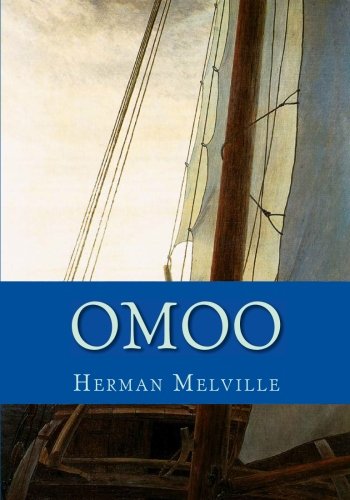 Omoo: Melville, Herman: 0001449531377: Amazon.com: Books