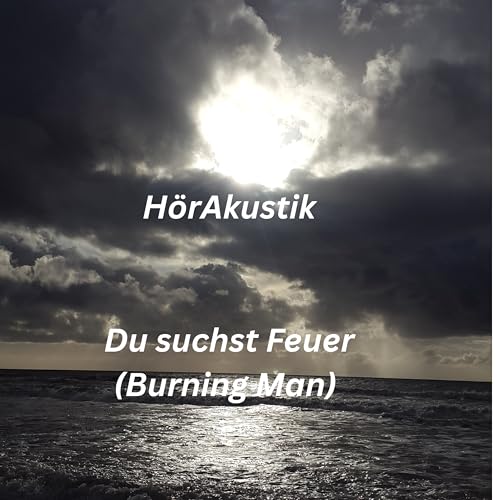 Amazon Music UnlimitedでHörAkustikのDu Suchst Feuer (Burning Man)を
