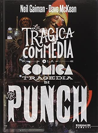 Mr. Punch. La tragica commedia o la comica tragedia : Gaiman, Neil ...