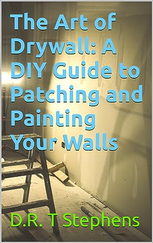 The Art of Drywall: A DIY Guide to Patching and Painting Your Walls ...