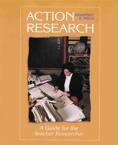 Action Research: A Guide for the Teacher Researcher (Developing ...