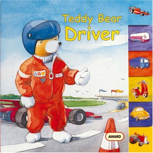 Teddy Bear Driver (Teddy Bear Board Books): Katharina Brenner, Jackie ...