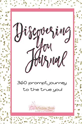 Discovering You Journal: 360 Prompt Journey to the True You: Turpin ...
