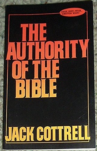 The authority of the Bible (Direction books): Cottrell, Jack ...