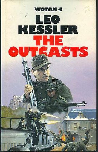 The Outcasts (Wotan): Kessler, Leo: 9780712612678: Amazon.com: Books
