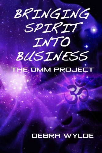 Amazon.com: Bringing Spirit Into Business: The Omm Project ...