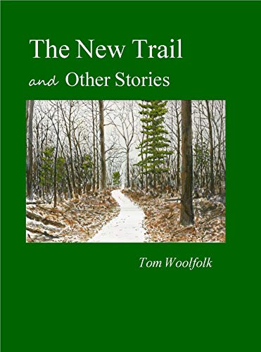 The New Trail and Other Stories - Kindle edition by Woolfolk, Tom ...