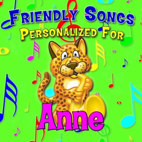 Écouter Friendly Songs - Personalized For Anne par Personalized Kid ...