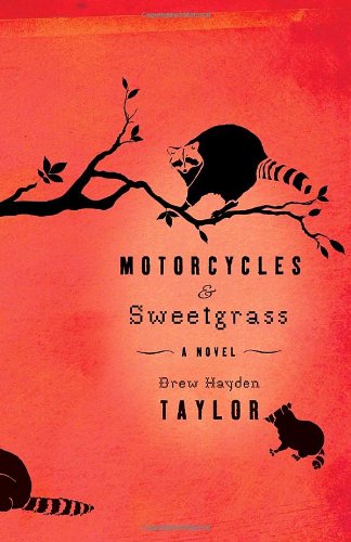 Motorcycles & Sweetgrass: Taylor, Drew Hayden: 9780307398055: Books ...