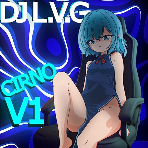 Cirno V1 by DJ L.V.G on Amazon Music - Amazon.co.uk