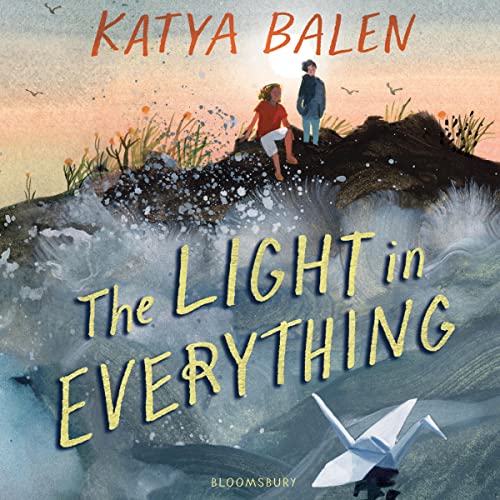 The Light in Everything (Audio Download): Katya Balen, Louis Hill ...