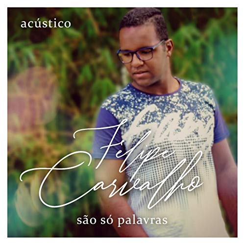 São Só Palavras (Acústico) by Felipe de Deus on Amazon Music - Amazon.com