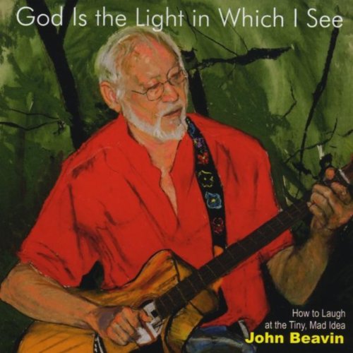 Amazon.com: God Is the Light In Which I See : John Beavin: Digital Music