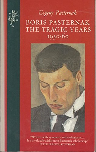 Boris Pasternak The Tragic Years: Pasternak, Evgeny; Duncan, Michael ...