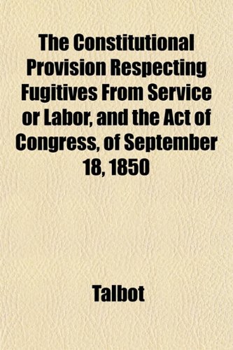 Buy The Constitutional Provision Respecting Fugitives from Service or ...