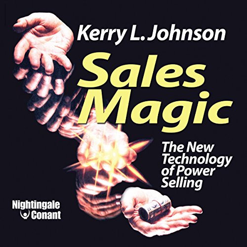 Sales Magic: The New Technology of Power Selling (Audio Download ...