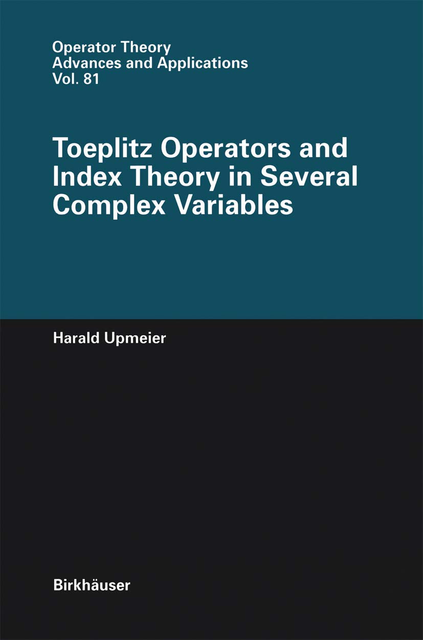 Snapklik.com : Toeplitz Operators And Index Theory In Several Complex Variables: Advances And ...