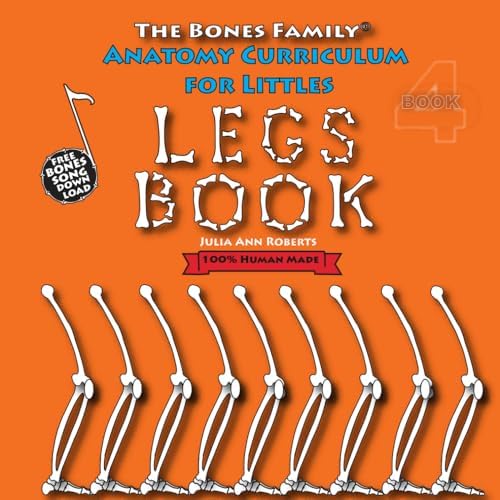 Anatomy Curriculum for Littles: Legs Book : Roberts, Julia Ann: Amazon ...