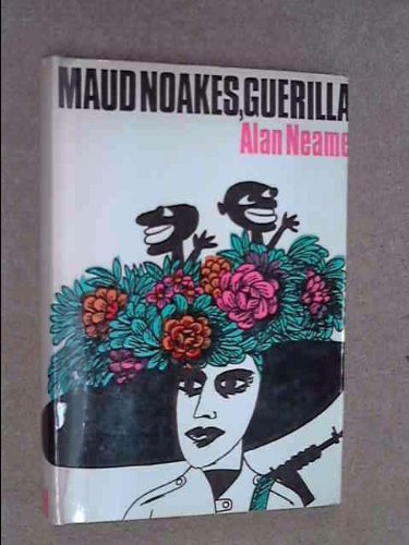 Maud Noakes, Guerrilla: A Novel: Neame, Alan: Amazon.com: Books