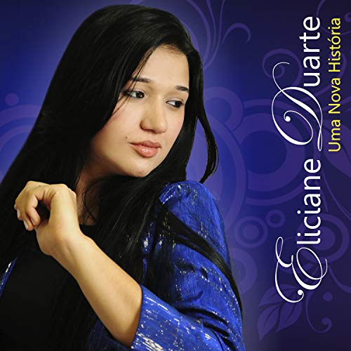 Amazon Music - Eliciane DuarteのUma Nova História - Amazon.co.jp