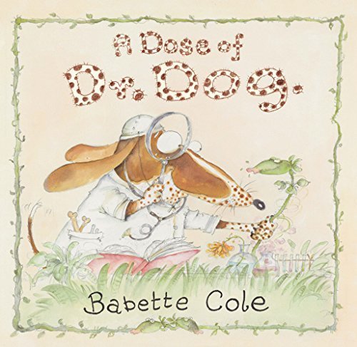 A Dose of Dr. Dog. Babette Cole by Babette Cole (2008-10-02): Babette ...