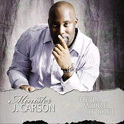Minister J. Carson - He'll Work It Out - Amazon.com Music