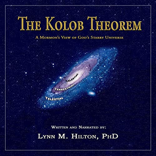 Amazon.com: The Kolob Theorem, a Mormon’s View of God’s Starry Universe ...