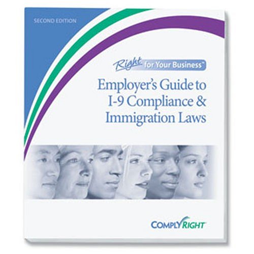 ComplyRight Employer's Guide to I-9 Compliance & Immigration Laws: ComplyRight: 9781934798010 ...