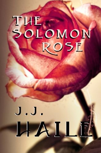 Amazon.com: The Solomon Rose eBook : Haile, J. J.: Kindle Store