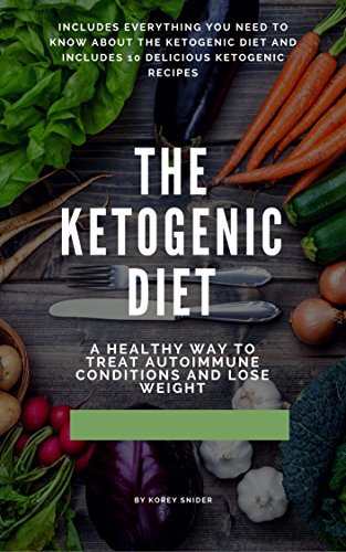 Amazon.com: The Ketogenic Diet: A Healthy way to lose weight, Guide ...