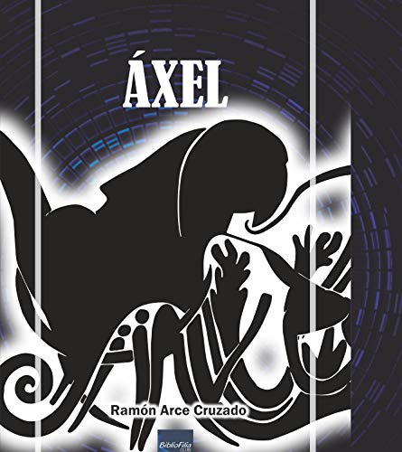 Áxel (Spanish Edition) eBook : ARCE CRUZADO, WITTRER RAMON: Amazon.in ...