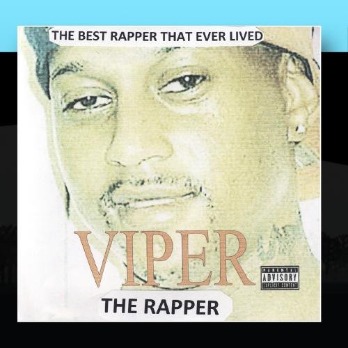 The Best Rapper That Ever Lived: Viper The Rapper: Amazon.es: CD y vinilos}