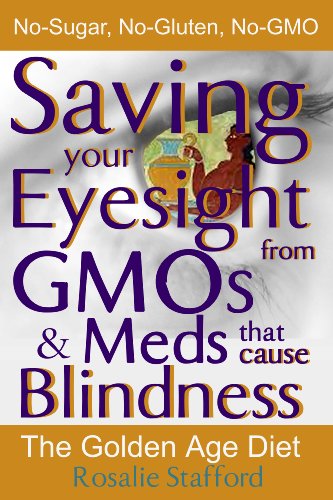 GMO Foods & Meds that Cause Blindness: Saving your Eyesight with the ...