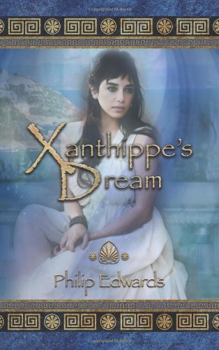 Xanthippe's Dream: Edwards, Philip: 9781609111281: Amazon.com: Books