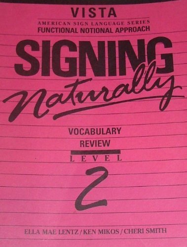 Signing Naturally: Vocabulary Review, Level 2: Cheri Smith, Ella Mae ...