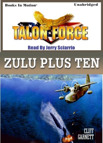 Amazon.com: Zulu Plus Ten by Cliff Garnett (Talon Force Series, Book 6 ...