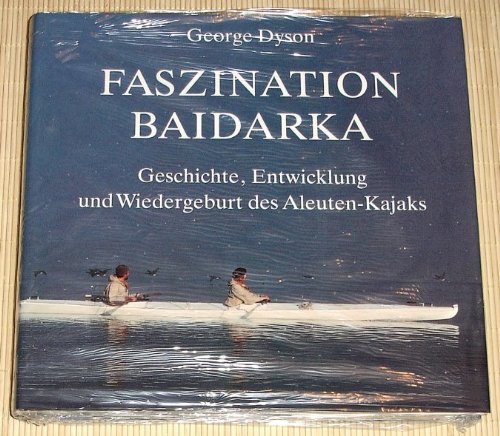 Faszination Baidarka - Geschichte, Entwicklung und Wiedergeburt des ...
