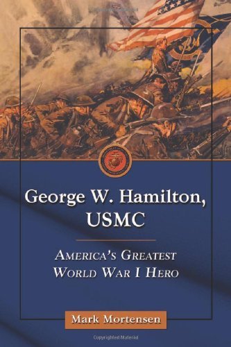 Amazon.com: George W. Hamilton, USMC: America’s Greatest World War I ...